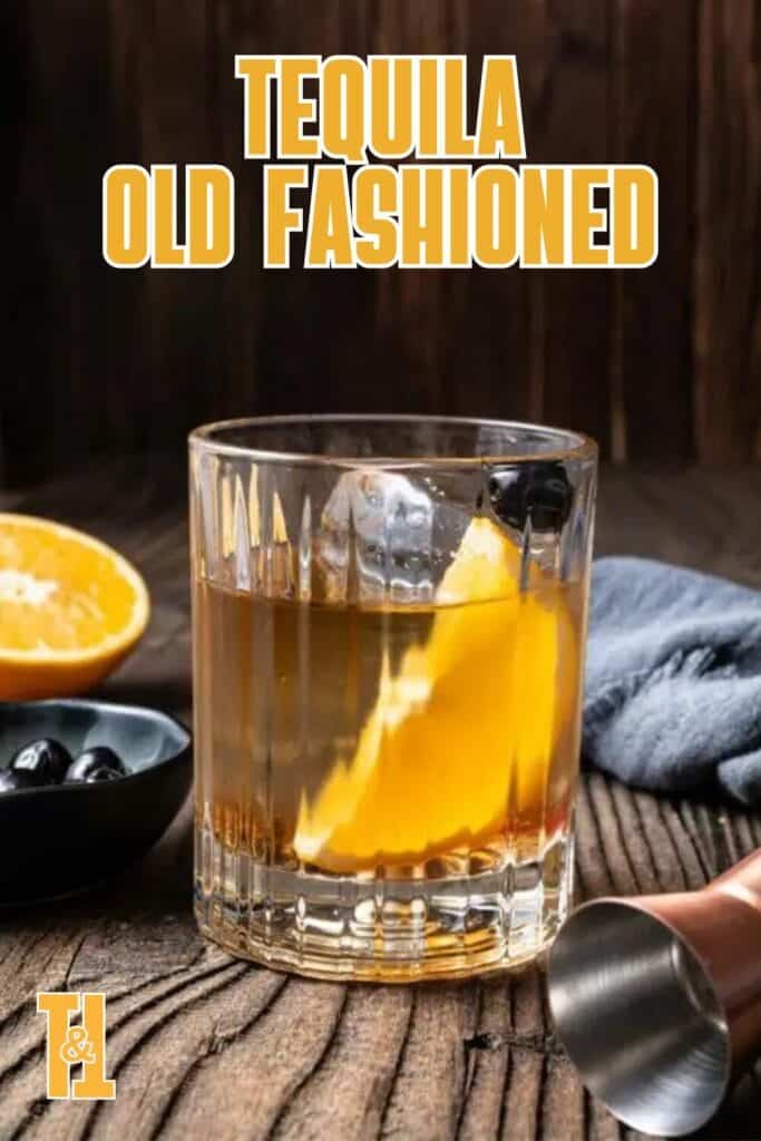 Tequila Old Fashioned - Twist and Toast